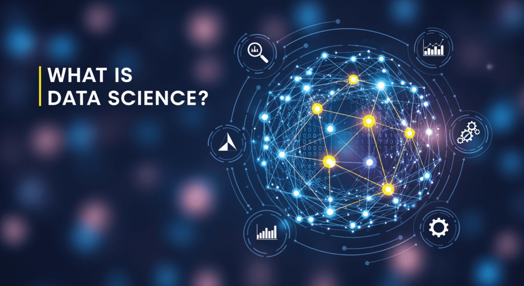 What is Data Science? Complete Beginner's Guide to Understanding Data ...