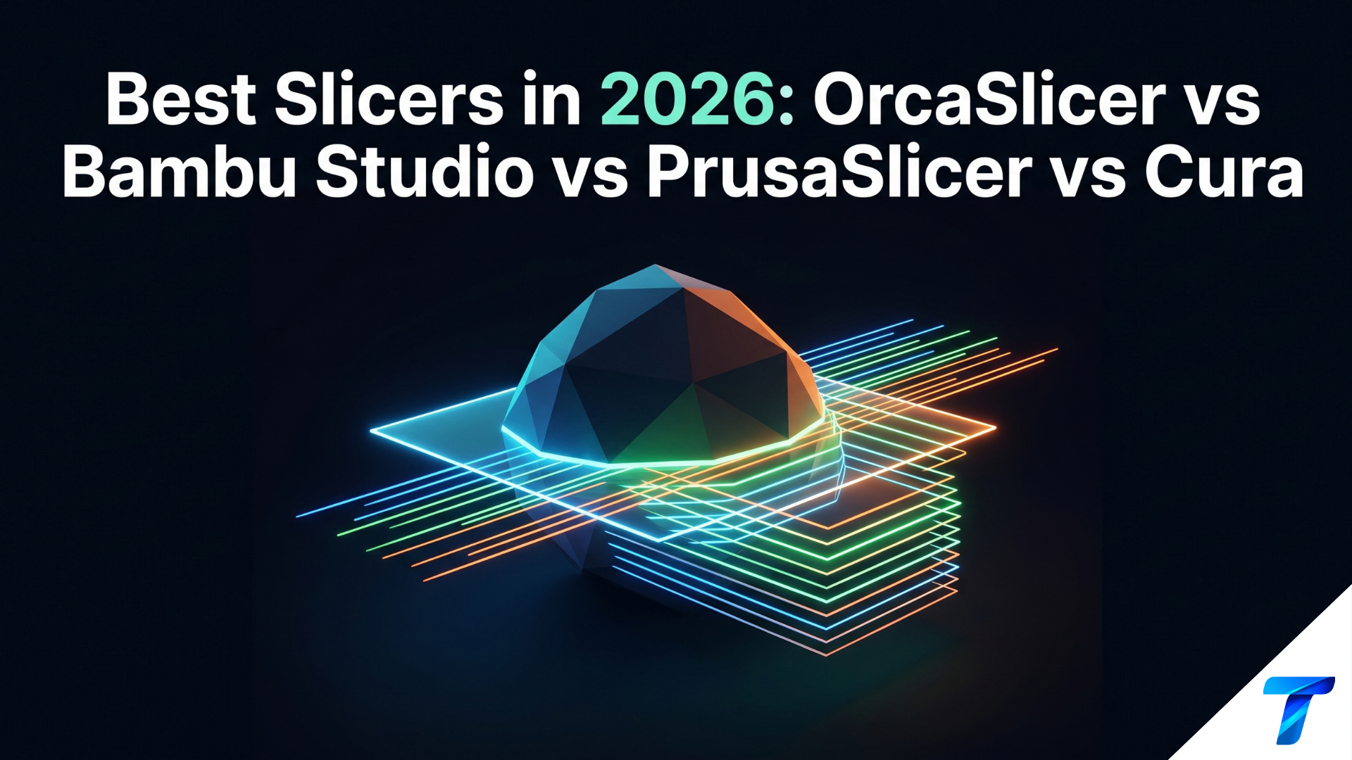 Best Slicers in 2026: OrcaSlicer vs Bambu Studio vs PrusaSlicer vs Cura